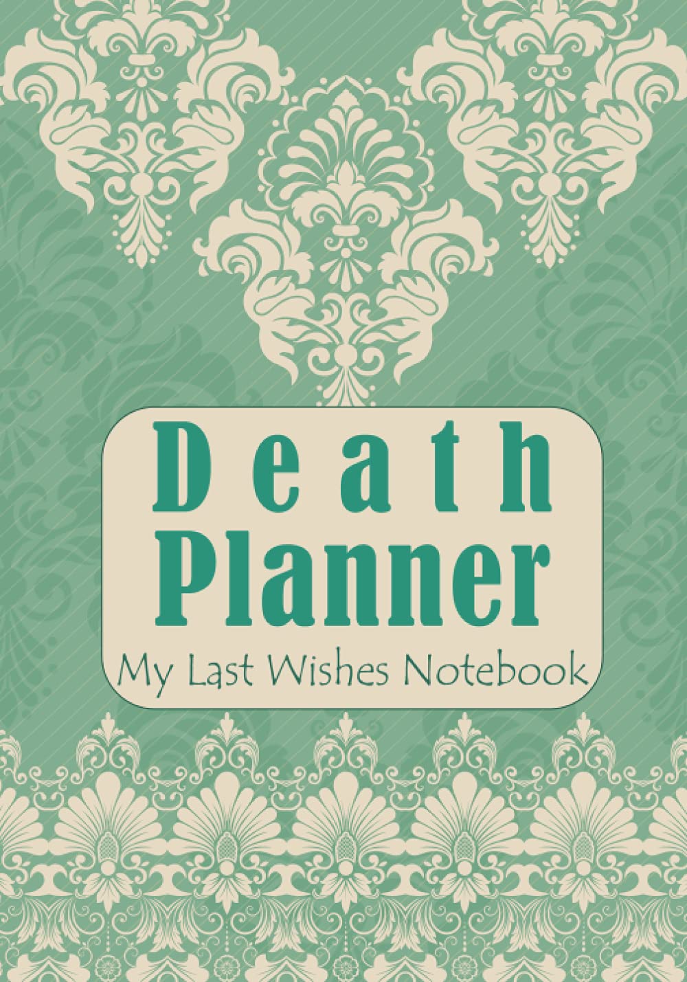 Death Planner: A Peace Of Mind End Of Life Planner Workbook A Simple ...