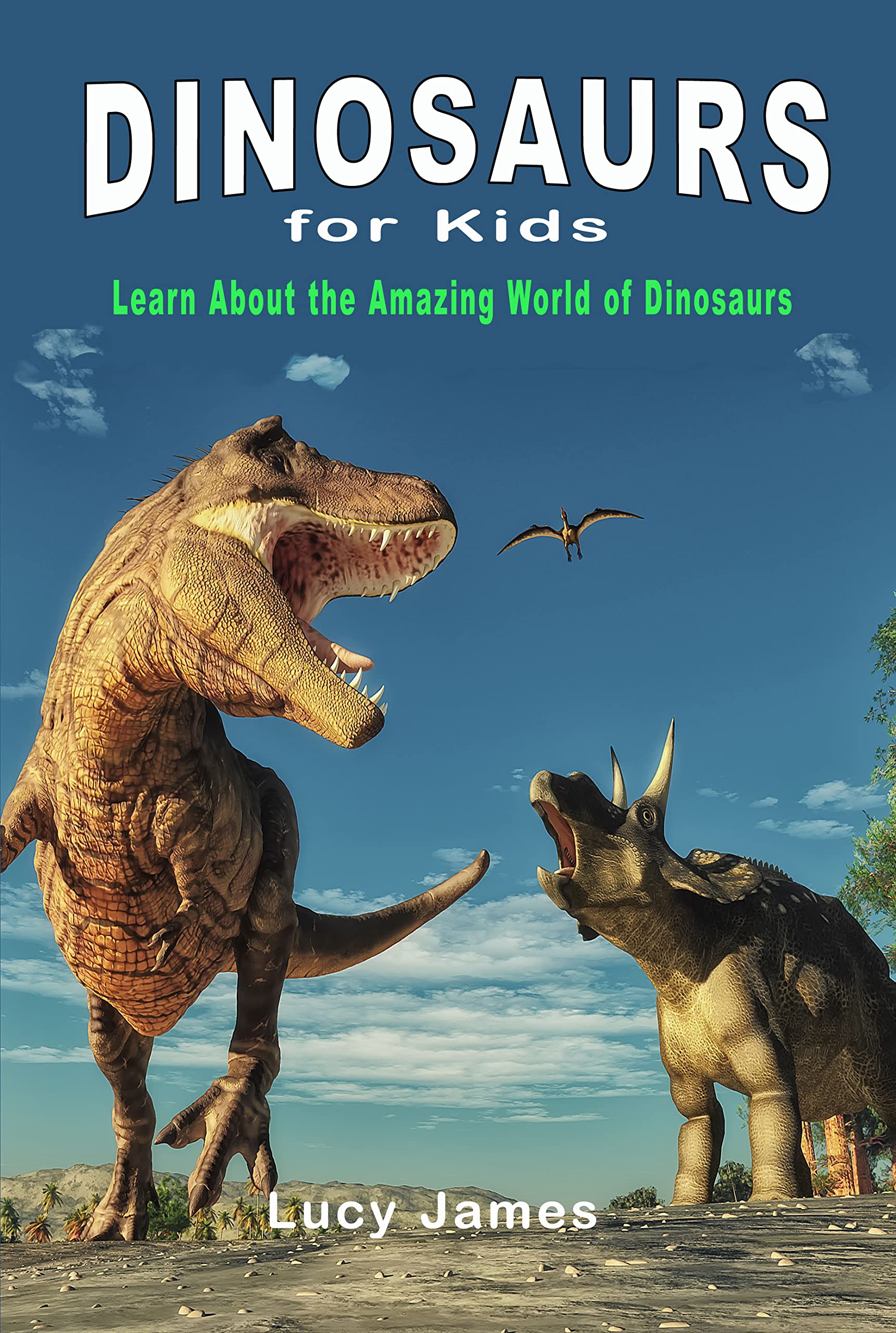 Dinosaurs for Kids: Learn About the Amazing World of Dinosaurs by Lucy ...