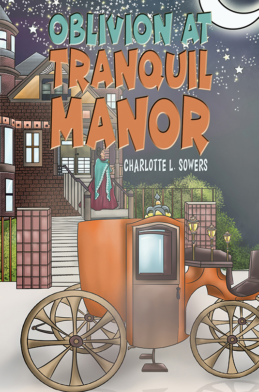 Oblivion at Tranquil Manor by Charlotte L. Sowers | Goodreads