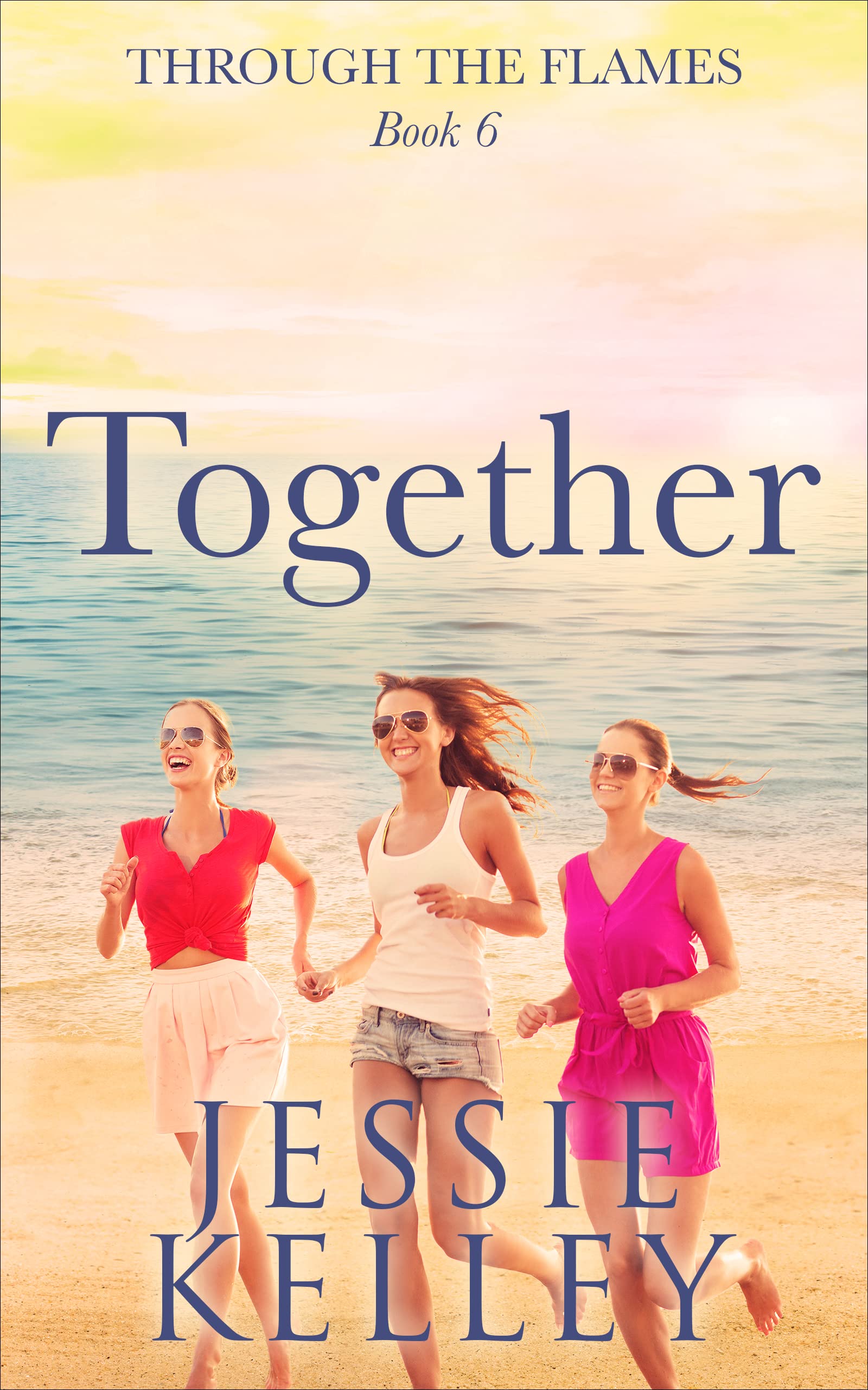 Together Book 6 (Through the Flames #6) by Jessie Kelley | Goodreads