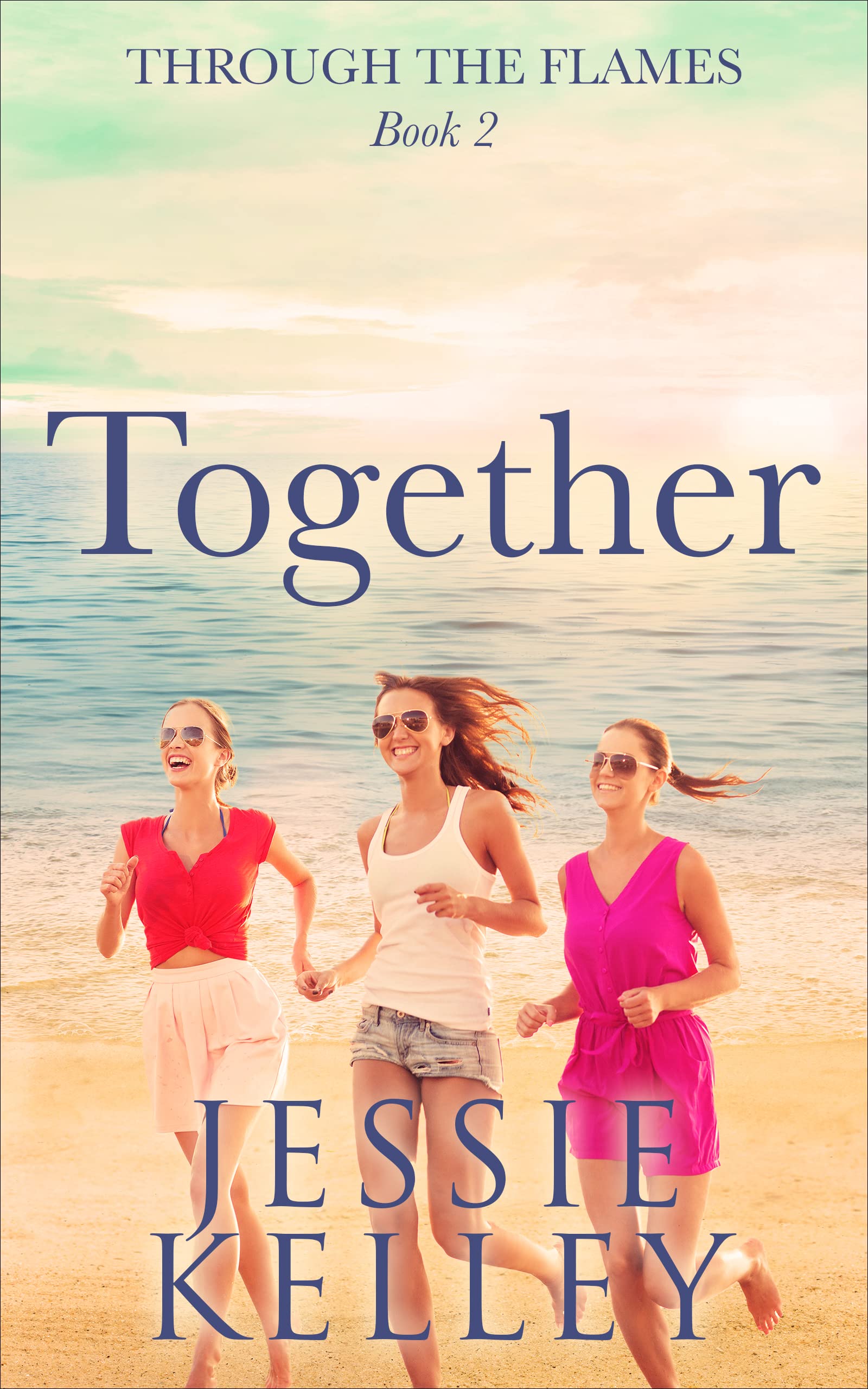 Together Book 2 (Through the Flames #2) by Jessie Kelley | Goodreads