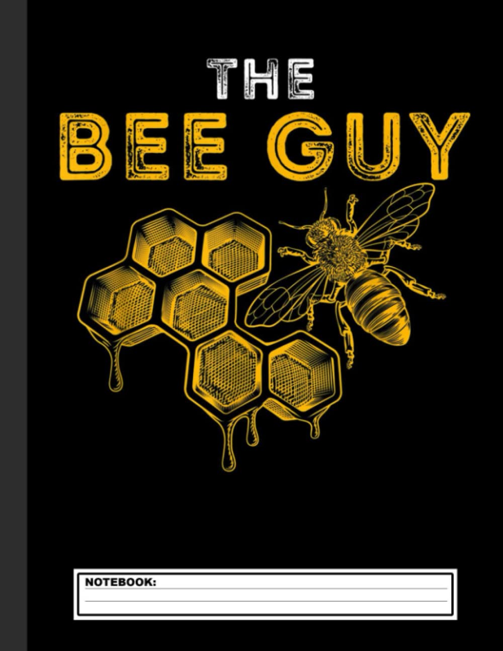 The Bee Guy - Bee Lover Beekeeping & Beekeeper Notebook: Bee Journal ...