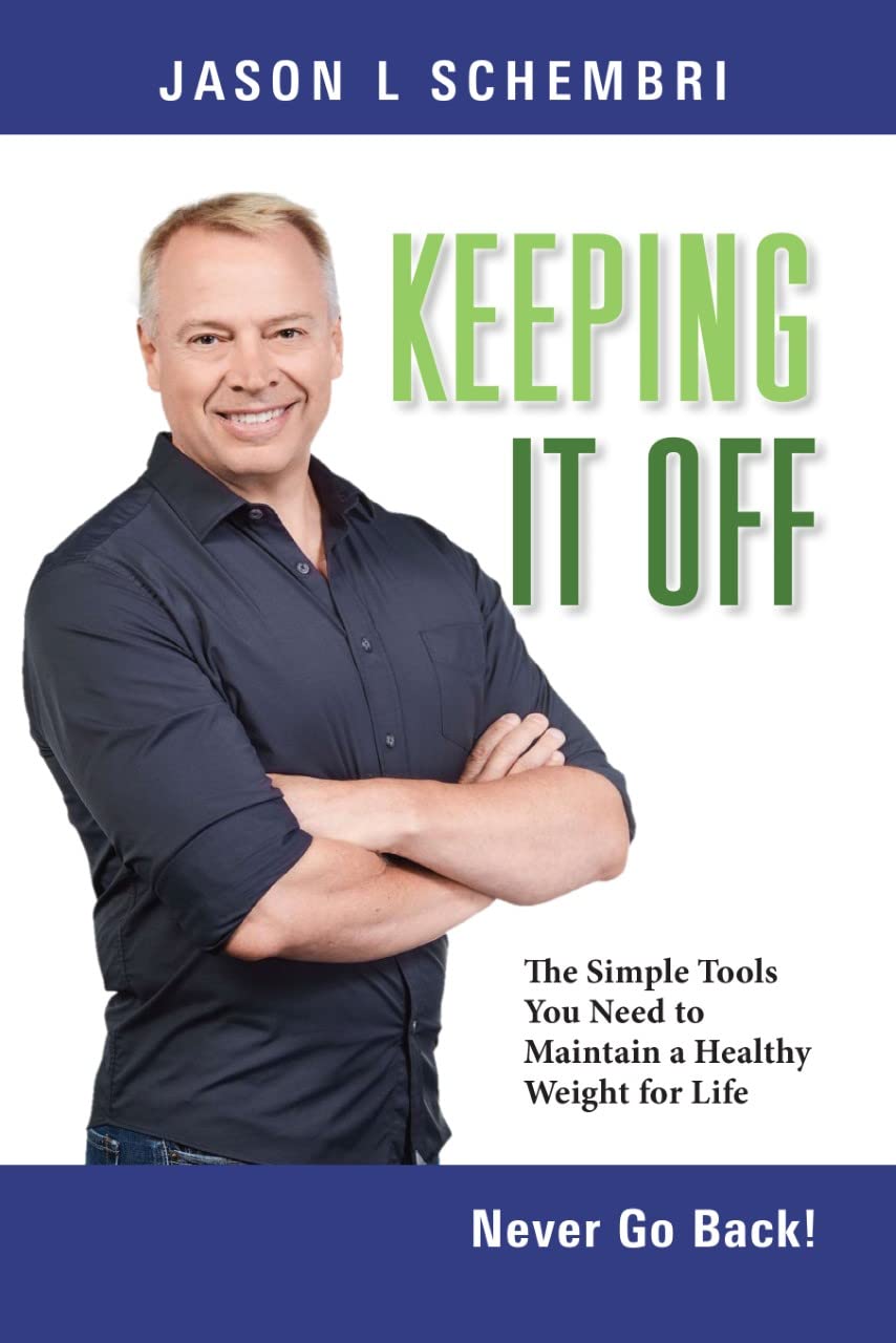 Keeping It Off: The Simple Tools You Need to Maintain a Healthy Weight for Life. Never Go Back ...