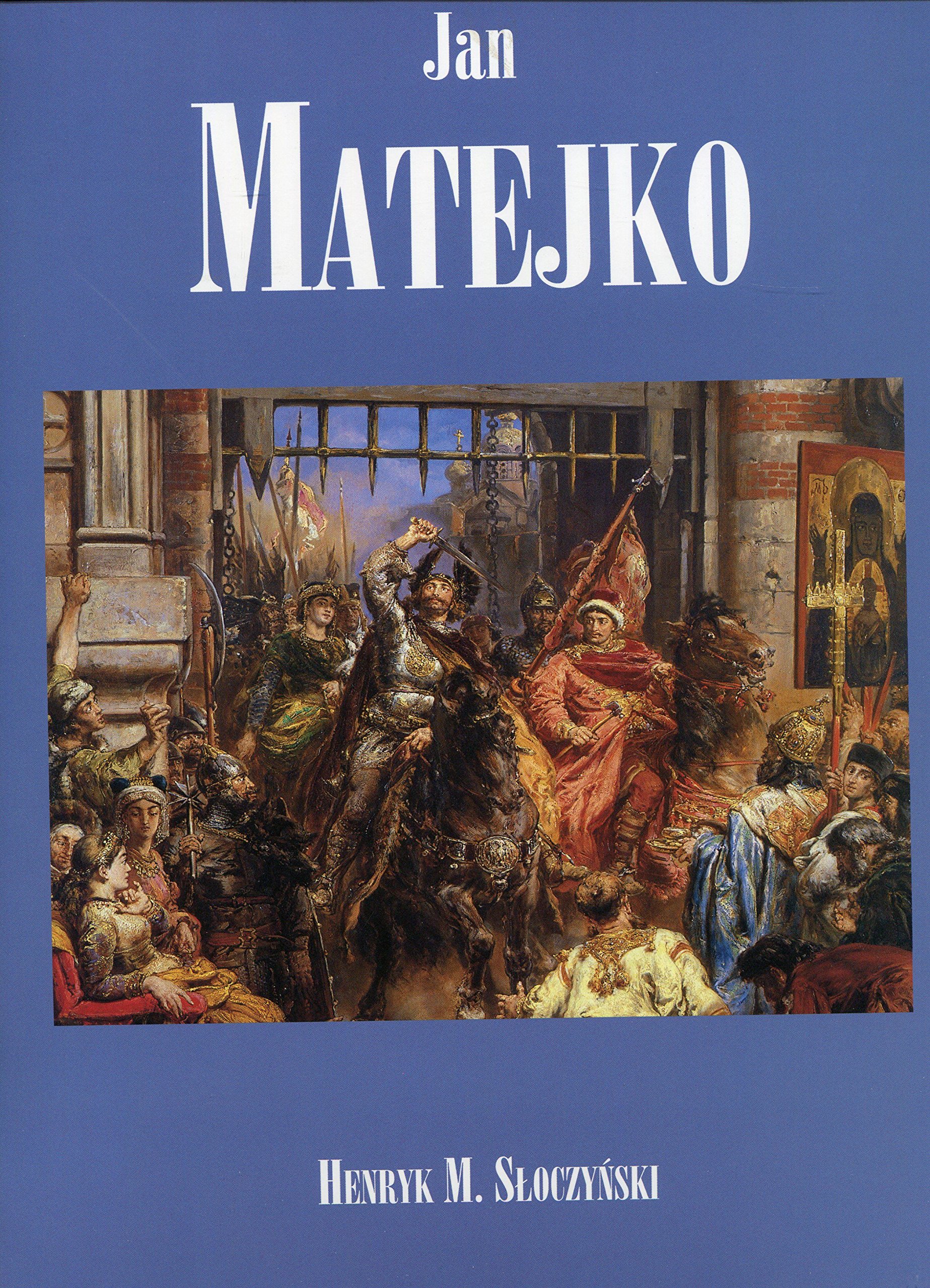 Jan Matejko by Henryk Marek Sloczynski | Goodreads