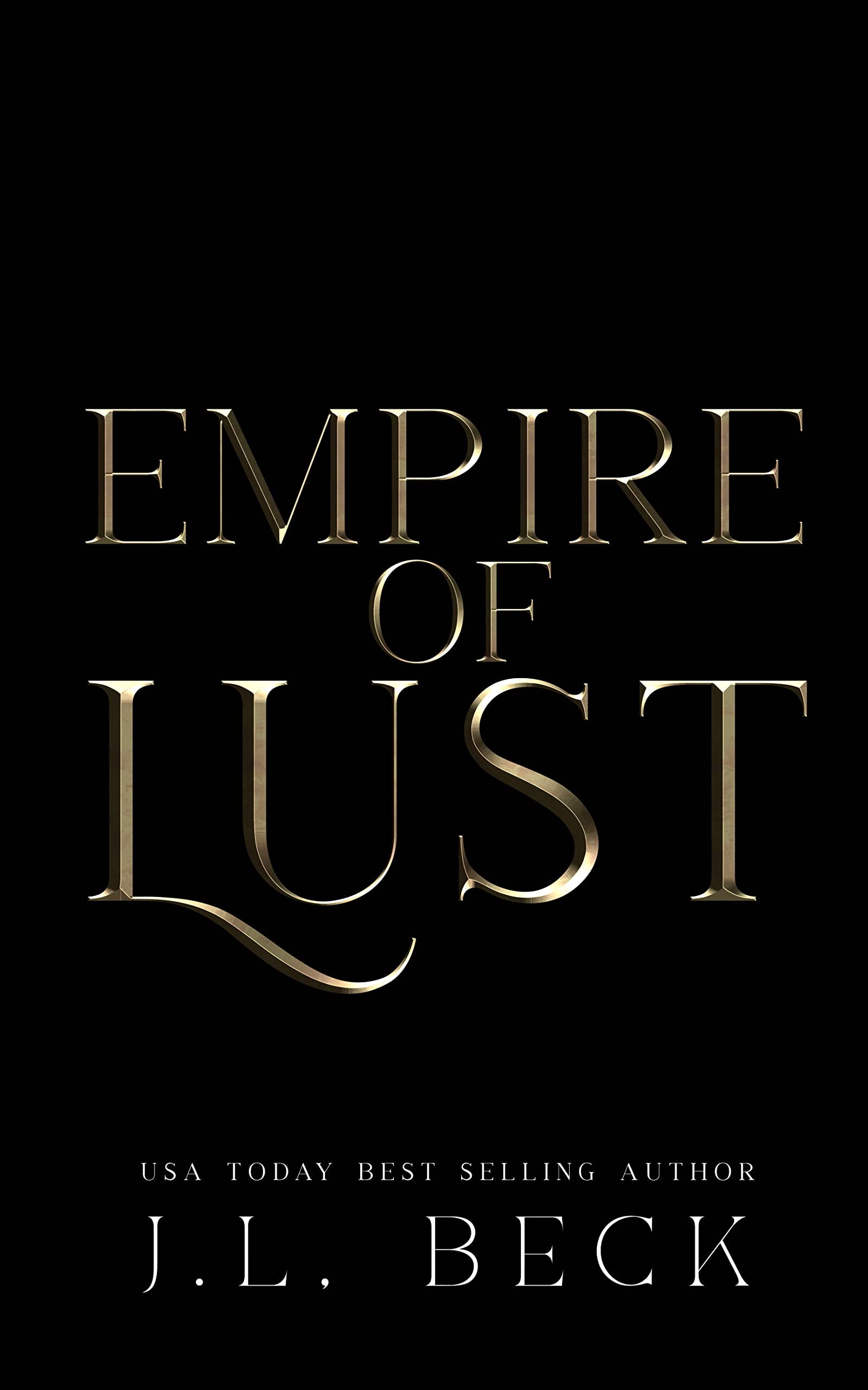 Empire of Lust: A Dark Billionaire Romance by J.L. Beck | Goodreads