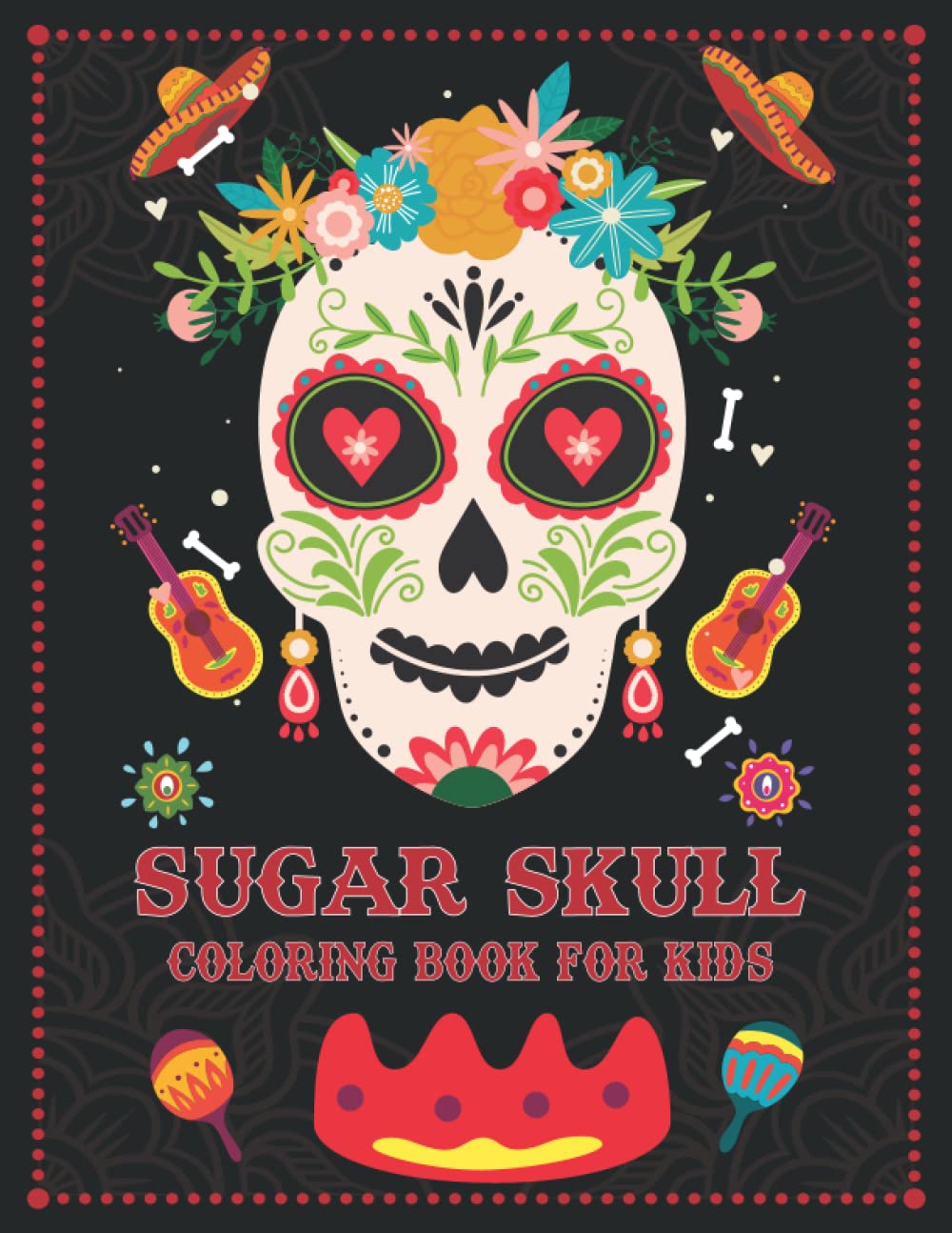 Sugar Skulls Coloring Book For Kids: 30 Easy And Beautiful Colouring ...