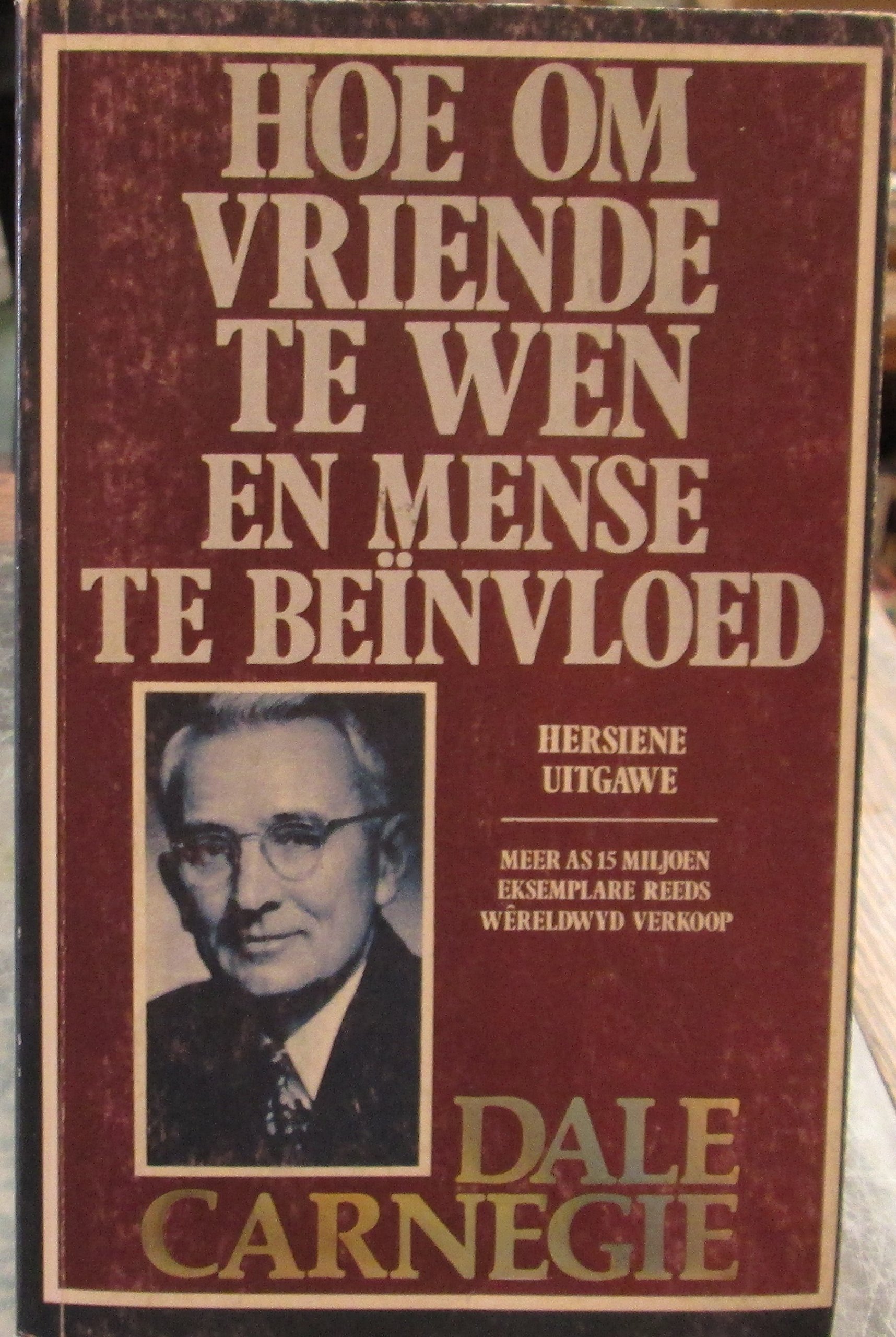 Hoe Om Vriende To Wen En Mense Te Beinvloed by Dale Carnegie | Goodreads