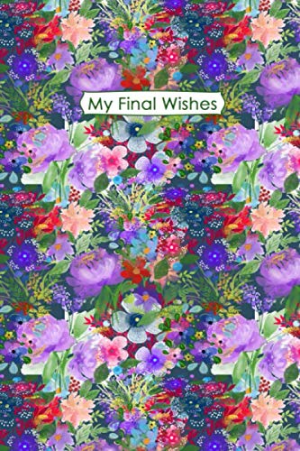 My Final Wishes: End of Life Planner | Your Final Wishes and Everything ...