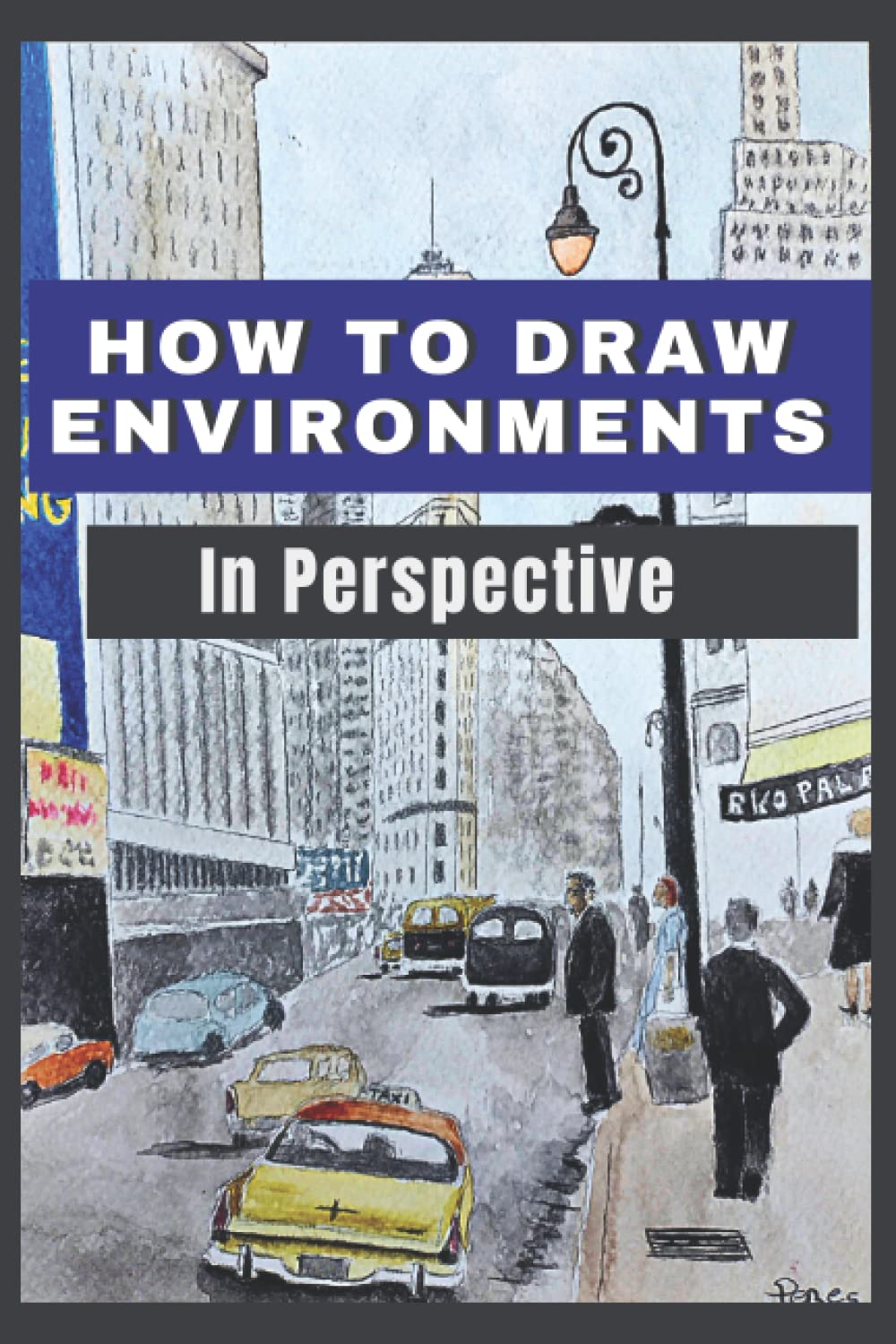 HOW TO DRAW ENVIRONMENTS: IN PERSPECTIVE This is an authentic book for ...