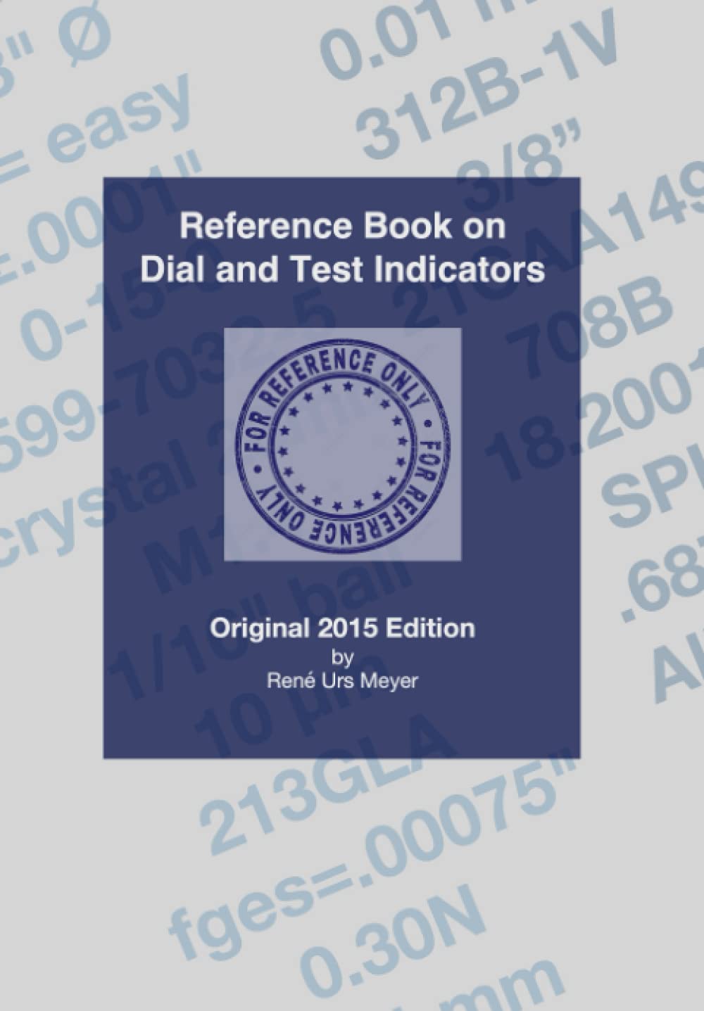 Reference Book On Dial And Test Indicators: Original 2015 Edition by ...