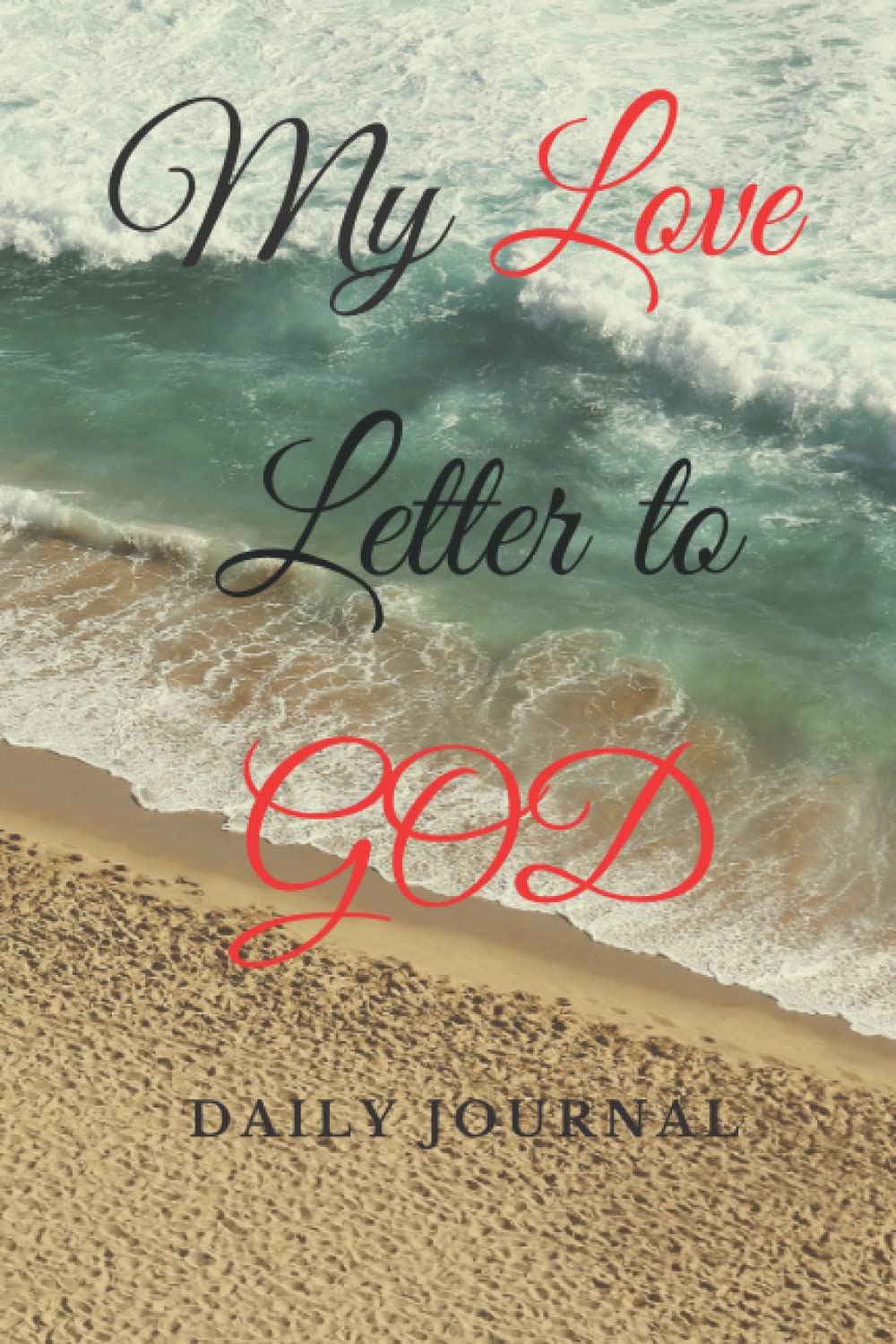 MY LOVE LETTER TO GOD: DAILY JOURNAL by LOVE AMETHYST | Goodreads