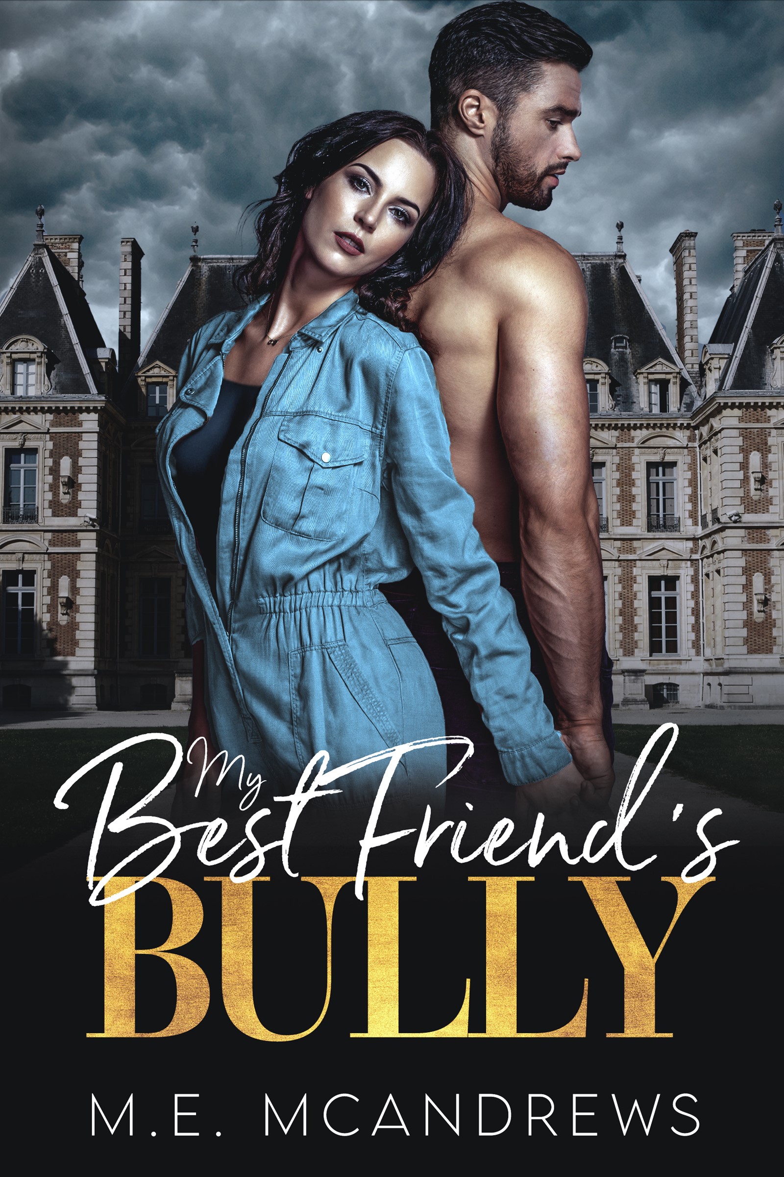 My Best Friend's Bully by M.E. McAndrews | Goodreads