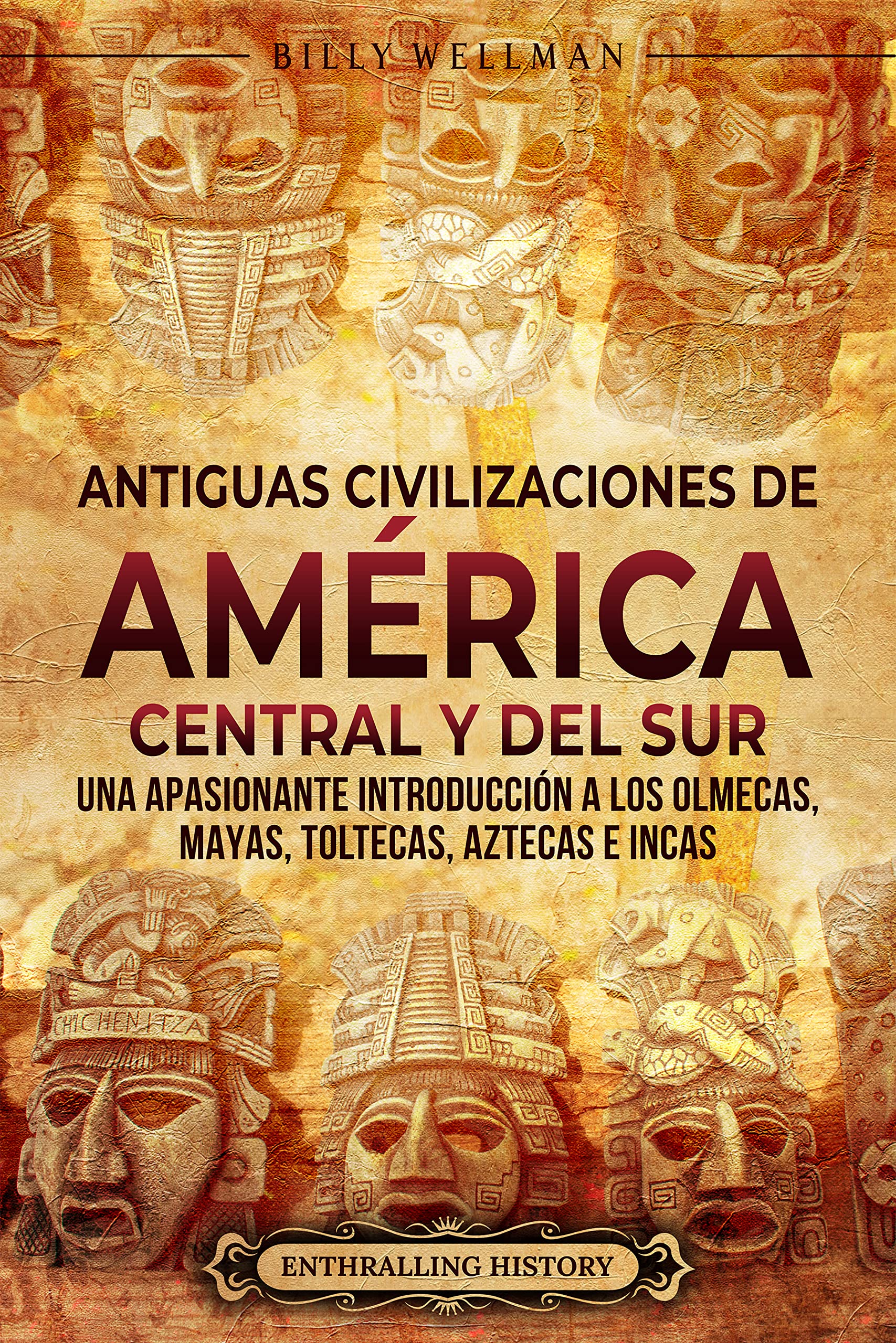 Antiguas civilizaciones de América Central y del Sur: Una apasionante ...
