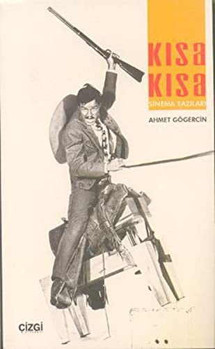 Kisa Kisa Sinema Yazilari by Ahmet Gögercin | Goodreads