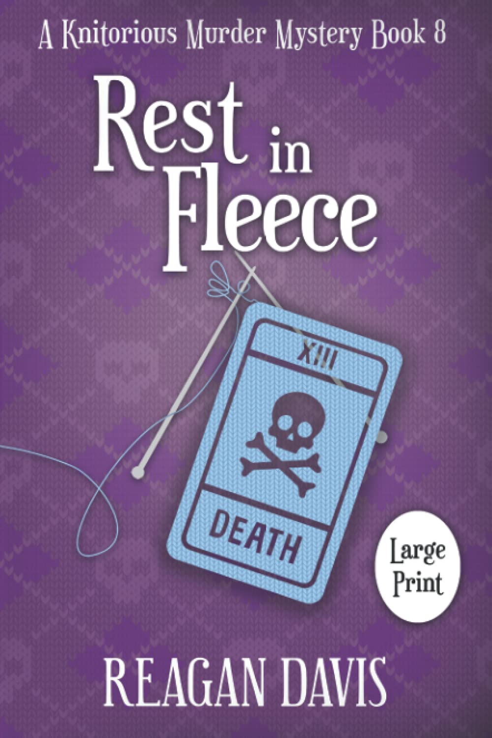 Rest In Fleece: A Knitorious Murder Mystery book 8 by Reagan Davis ...