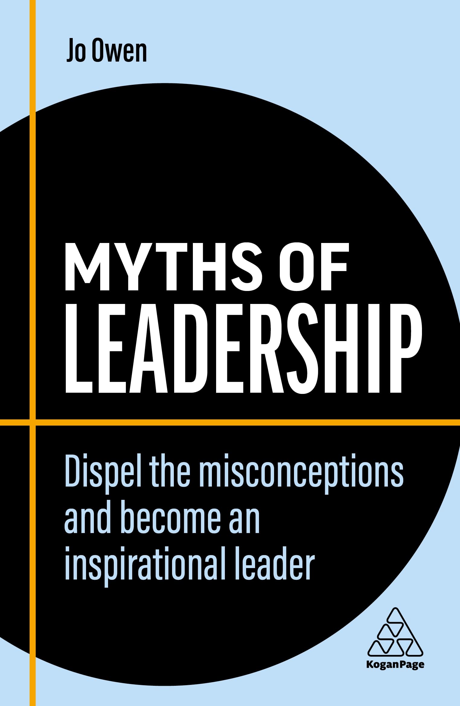 Myths of Leadership: Dispel the Misconceptions and Become an ...