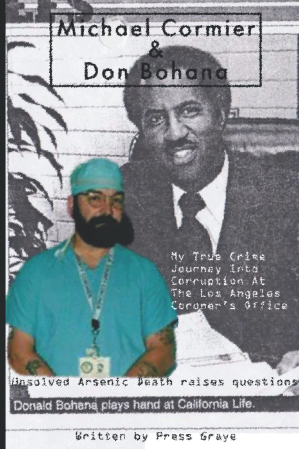 Michael Cormier & Don Bohana: My True Crime Journey Into Corruption At ...