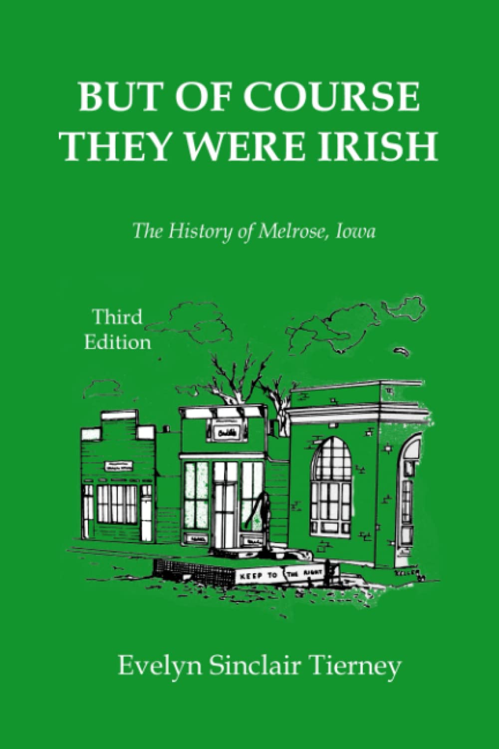 But of Course They Were Irish: The History of Melrose, Iowa by Evelyn ...