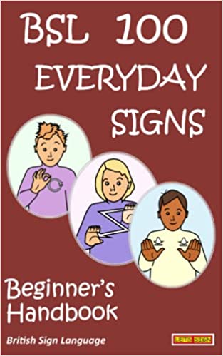 BSL 100 EVERDAY SIGNS: Beginner's Handbook by Cath Smith | Goodreads