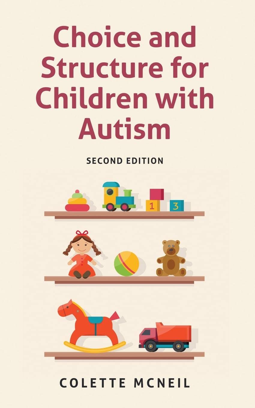 Choice and Structure for Children with Autism: Second Edition by ...