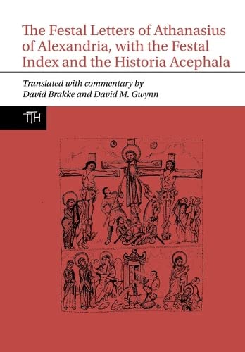 The Festal Letters of Athanasius of Alexandria, with the Festal Index ...