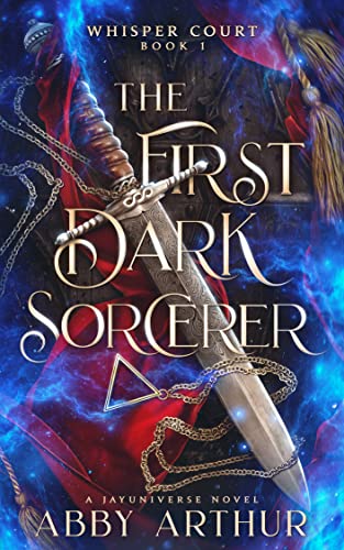 The First Dark Sorcerer (Whisper Court, #1) by Abby Arthur | Goodreads