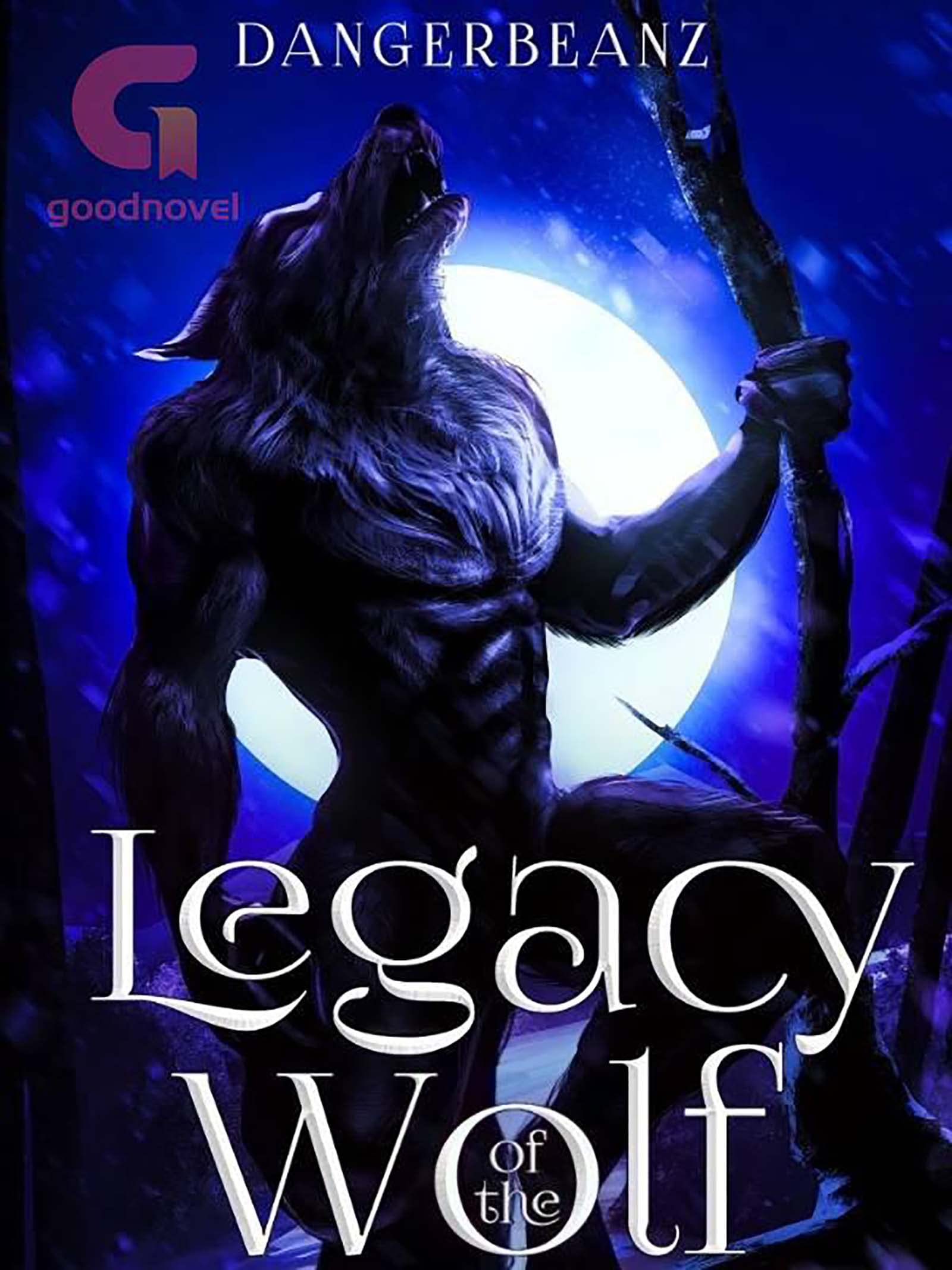 Legacy of the Wolf: Book 1 by DangerBeanz | Goodreads