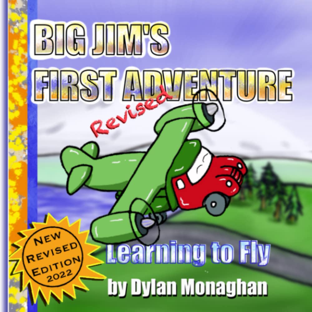 Big Jim's First Adventure: Learning to Fly - Revised by Dylan Monaghan ...