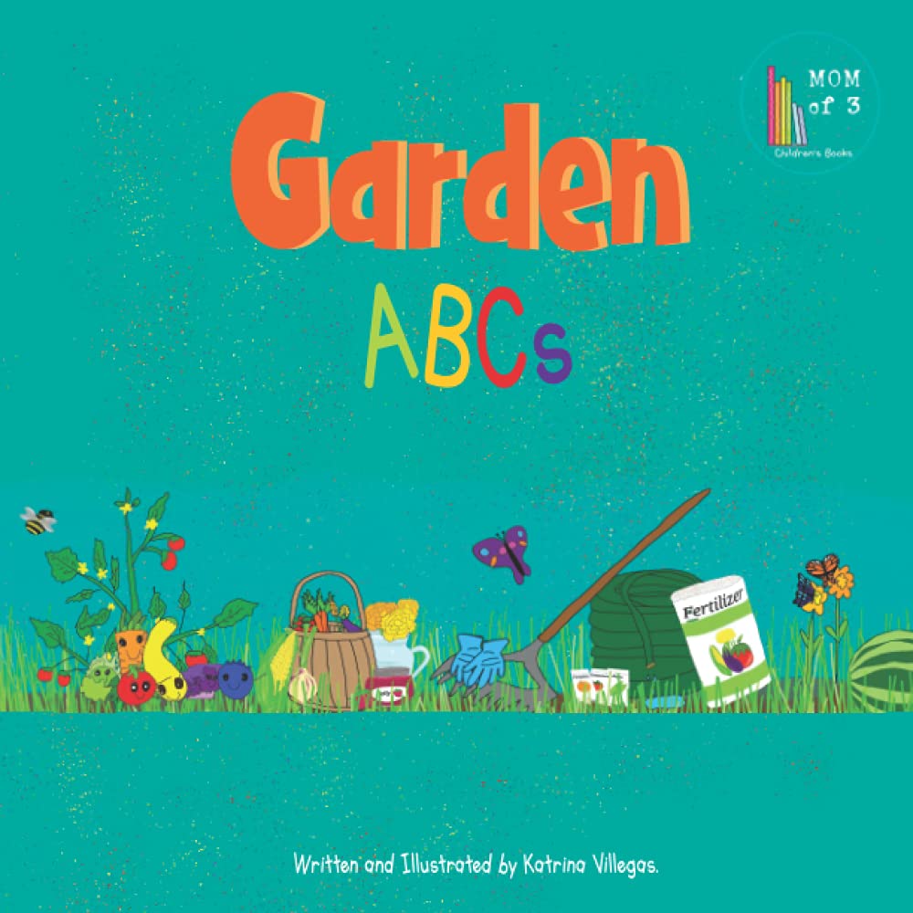 Garden ABCs (The Early Learning Garden Series) by Katrina Villegas ...