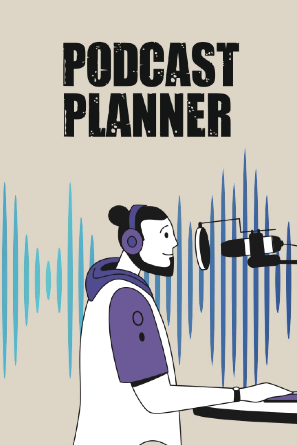 PODCAST PLANNER: A Podcast Workbook With Podcast Episode Planner ...