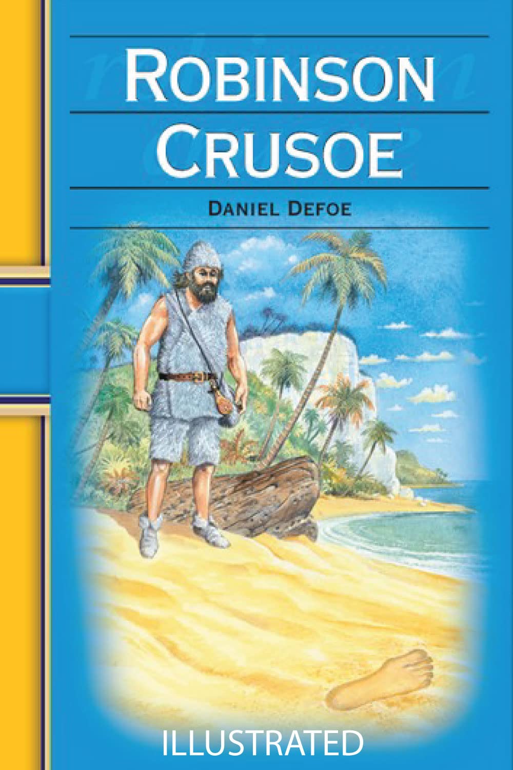 Robinson Crusoe [Illustrated} by Daniel Defoe | Goodreads