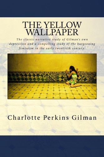 The Yellow Wallpaper by Charlotte Perkins Gilman | Goodreads