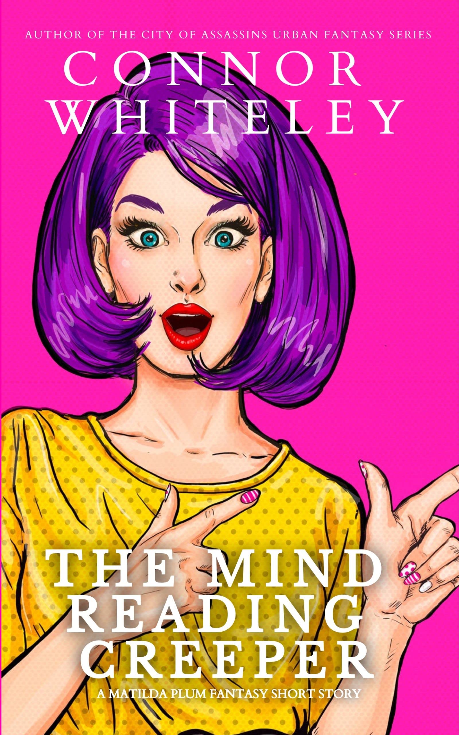 The Mind Reading Creeper: A Matilda Plum Fantasy Short Story by Connor ...