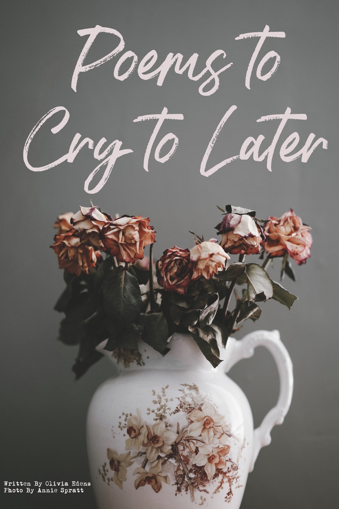 Poems to Cry to Later by Olivia Edens | Goodreads