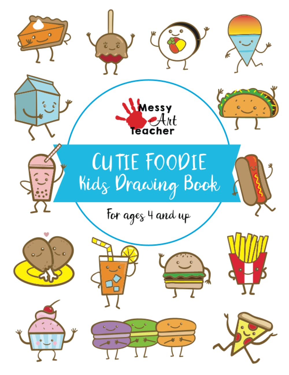 Cutie Foodie Kids Drawing Book: Cute Food Step-by-Step Drawing Book by ...