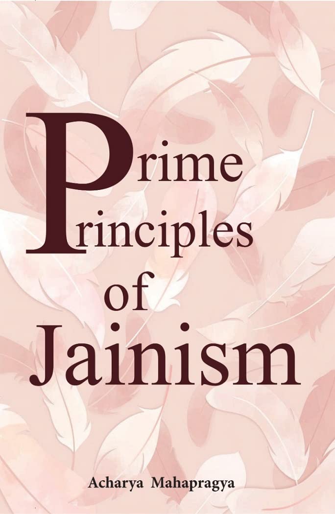 Prime Principles Of Jainism by Acharya Mahapragya | Goodreads