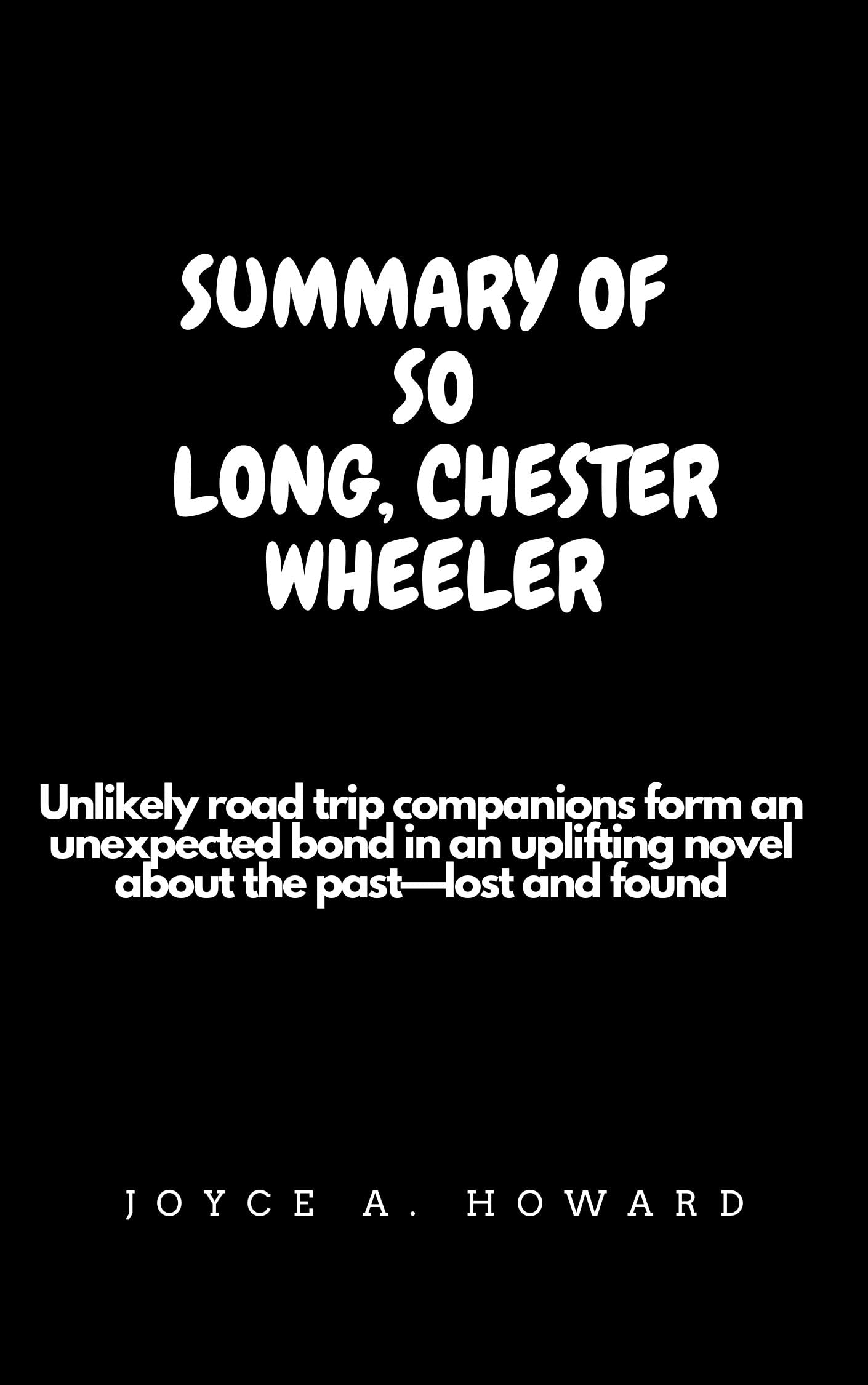 Summary of So Long, Chester Wheeler: A Novel Kindle Edition By ...