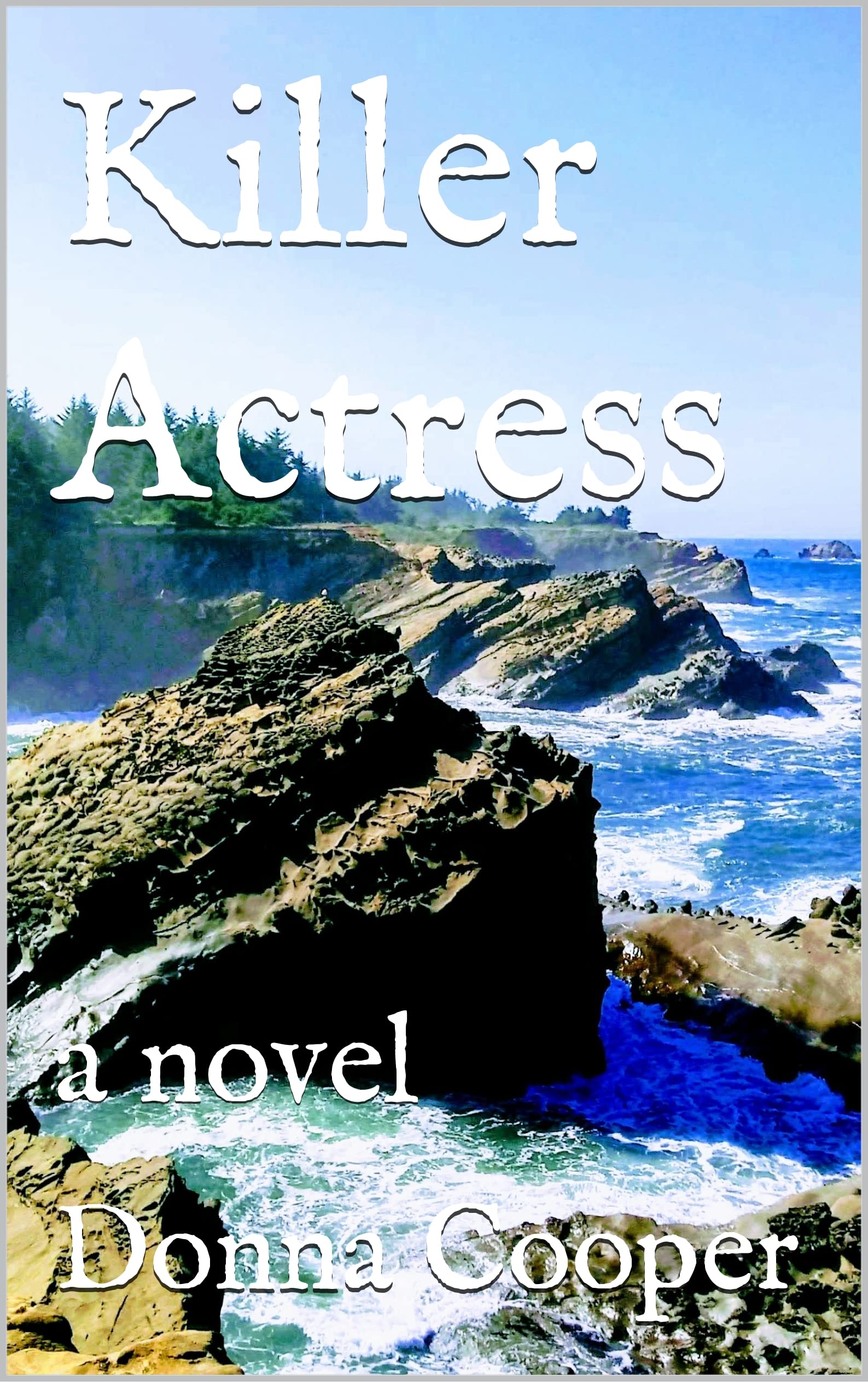 Killer Actress: A Novel by Donna Cooper | Goodreads