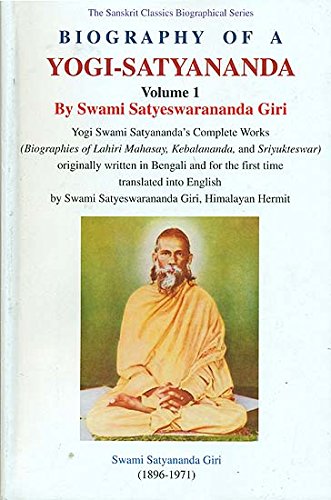 Biography of a Yogi Satyananda - Yogi Swami Satyananda's Complete Works ...