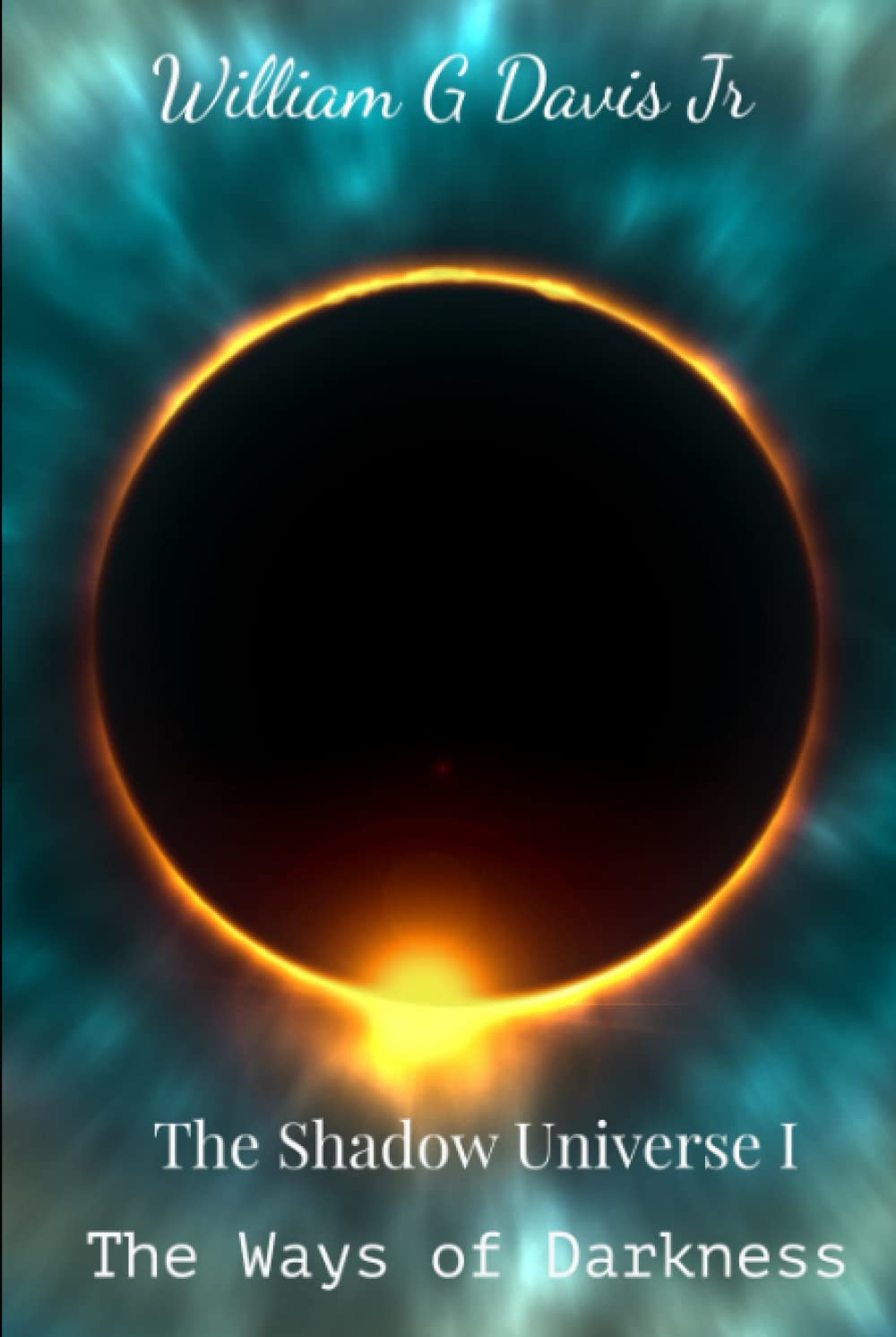 The Ways of Darkness (The Shadow Universe) by William G Davis Jr ...