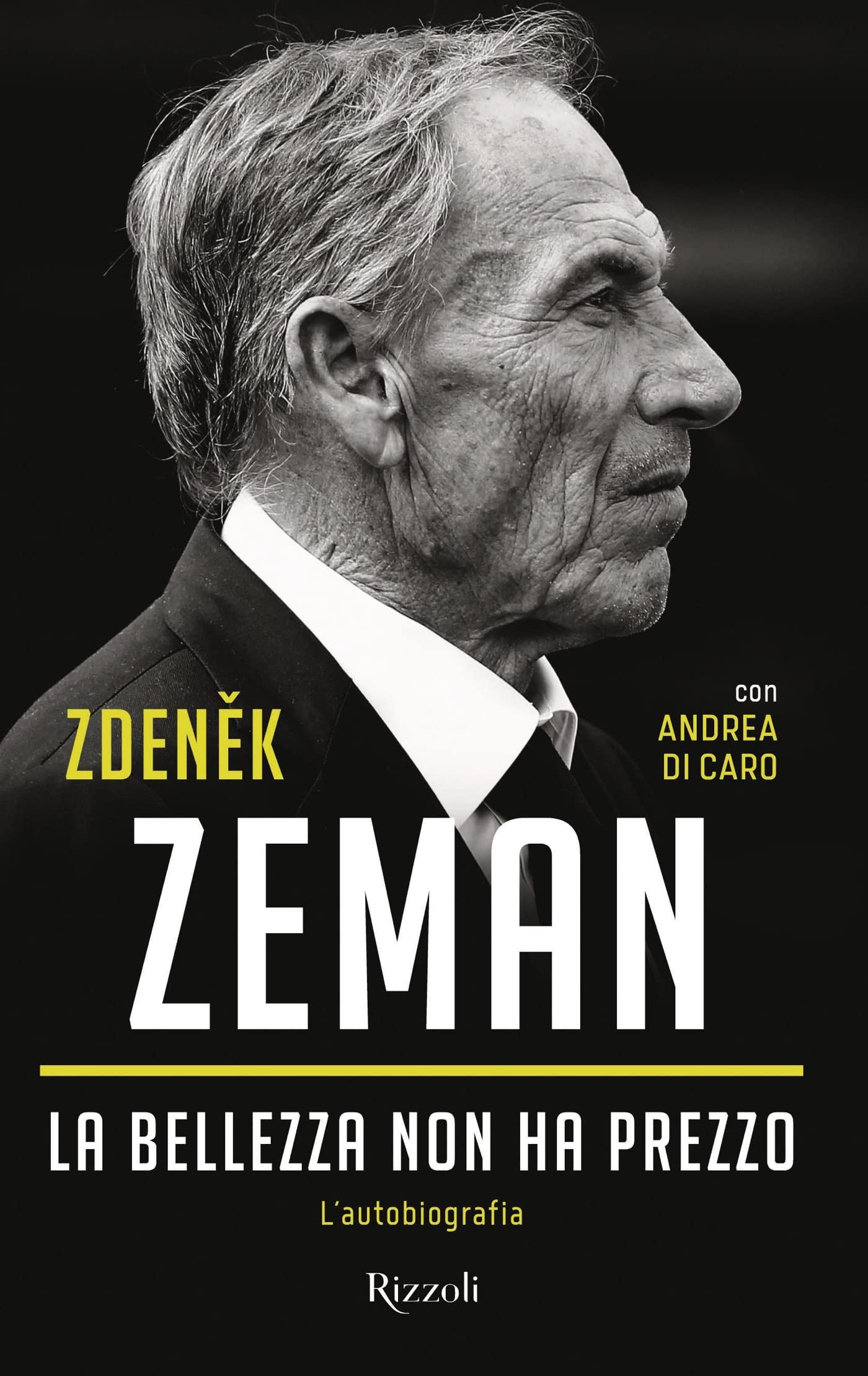 La bellezza non ha prezzo: La mia vita, il mio calcio by Andrea Di Caro ...