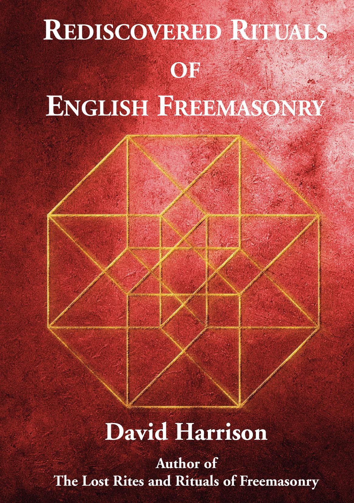 Rediscovered Rituals of English Freemasonry by David Harrison | Goodreads
