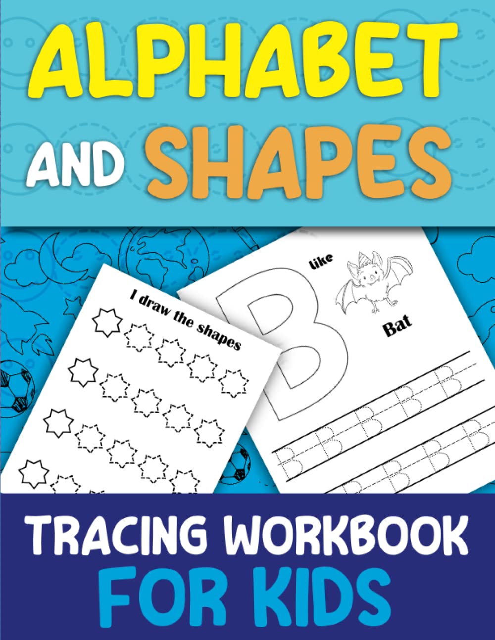 Alphabet and Shapes Tracing Workbook for Kids: The perfect practice ...