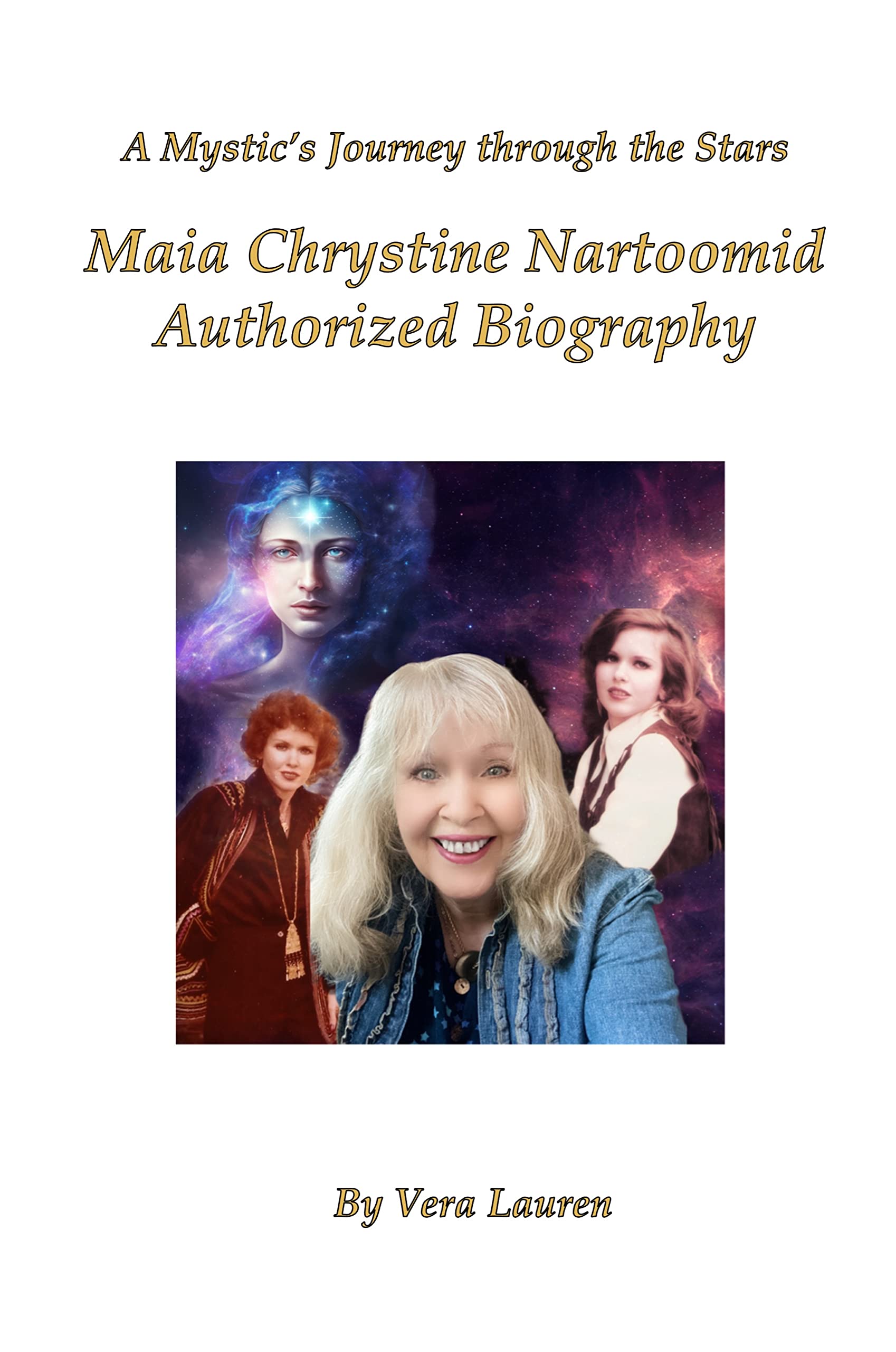 Maia Chrystine Nartoomid Authorized Biography: A Mystics Journey Through the Stars by Vera ...