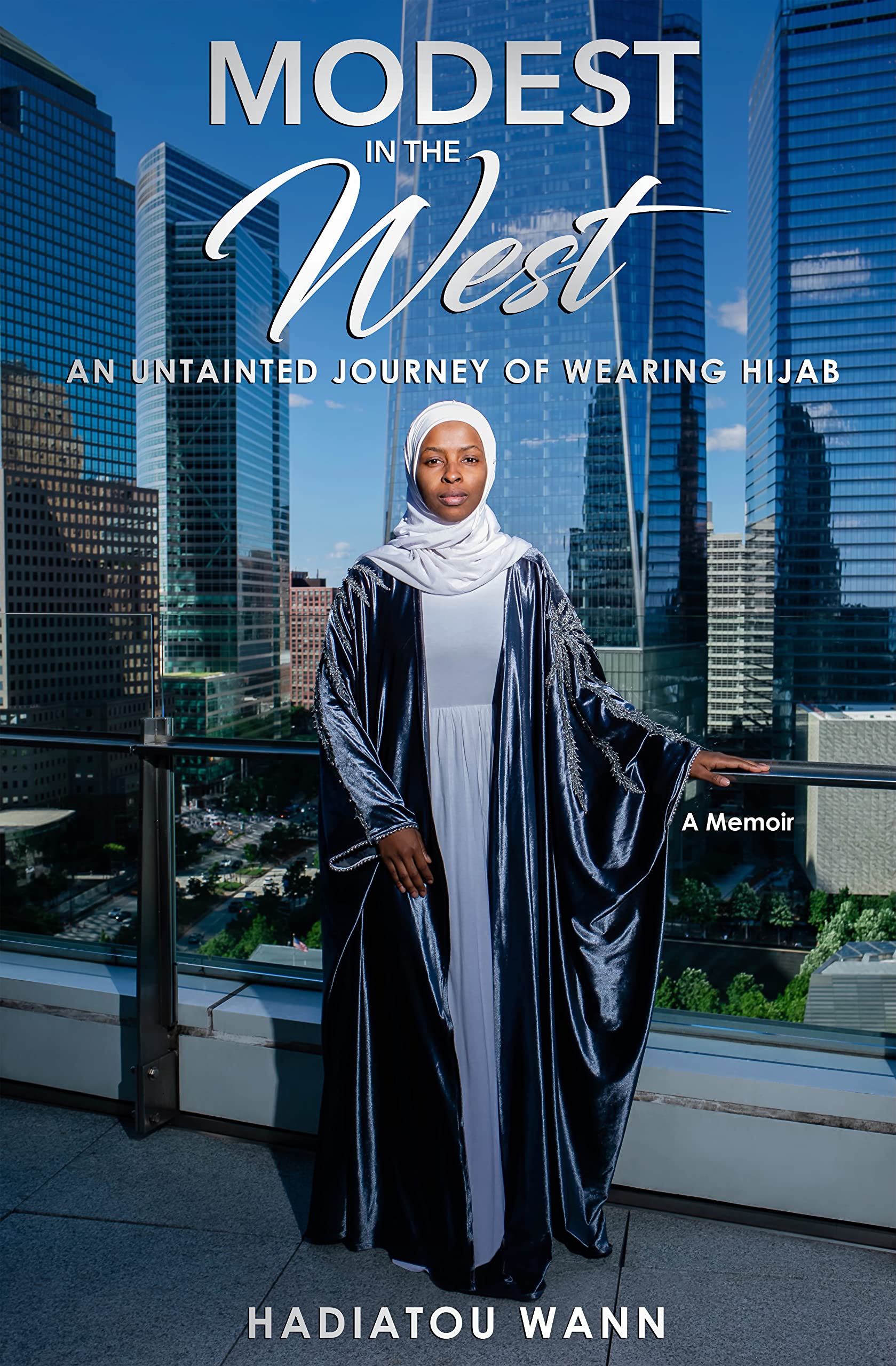 Modest in the West: An Untainted Journey of Wearing Hijab by Hadiatou ...