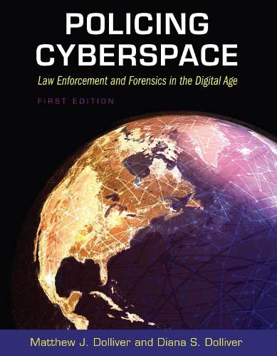 Policing Cyberspace: Law Enforcement and Forensics in the Digital Age ...