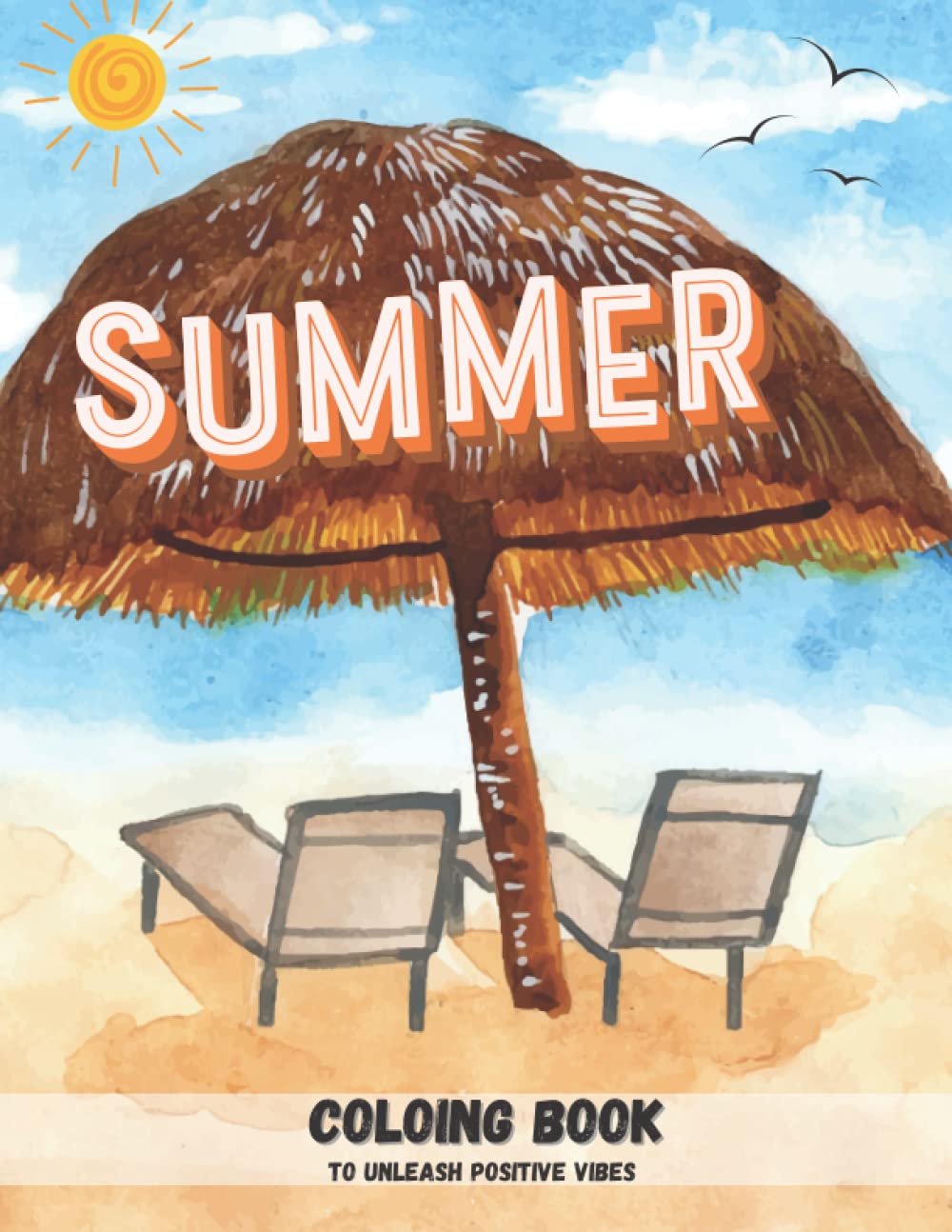 Summer Coloring Book to Unleash Positive Vibes: Featuring 50 High ...