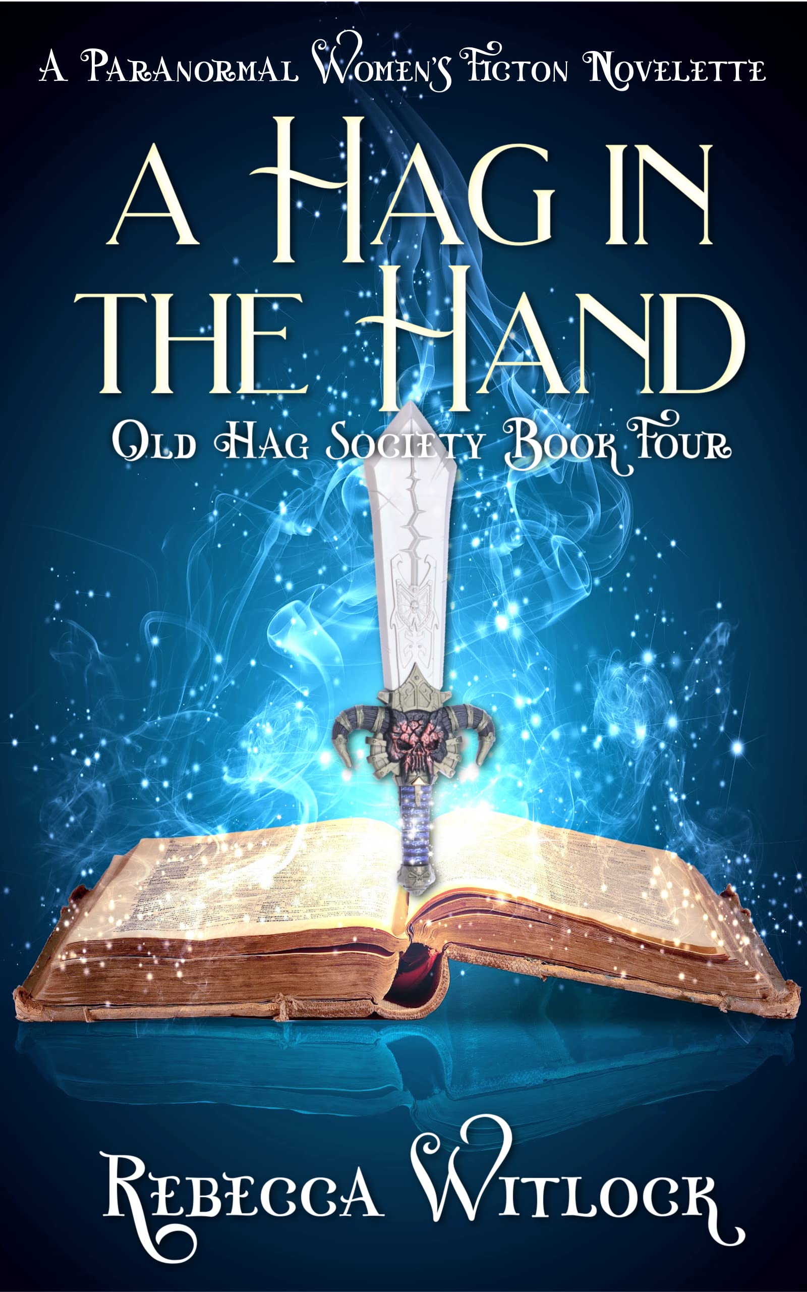 A Hag in the Hand: A Paranormal Women's Fiction Novelette by Rebecca ...