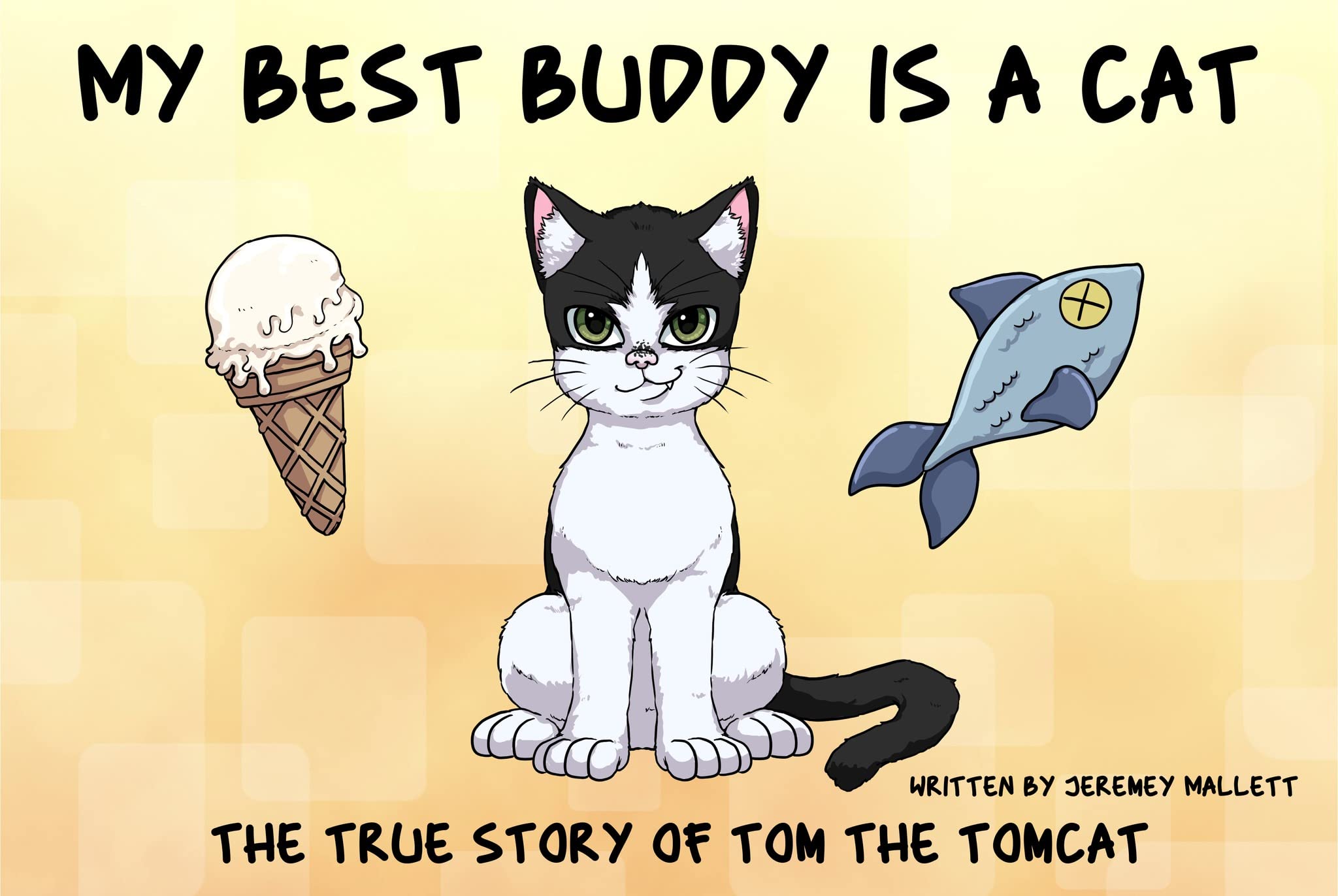 My Best Buddy is a Cat: The True Story of Tom the Tomcat by Jeremey ...