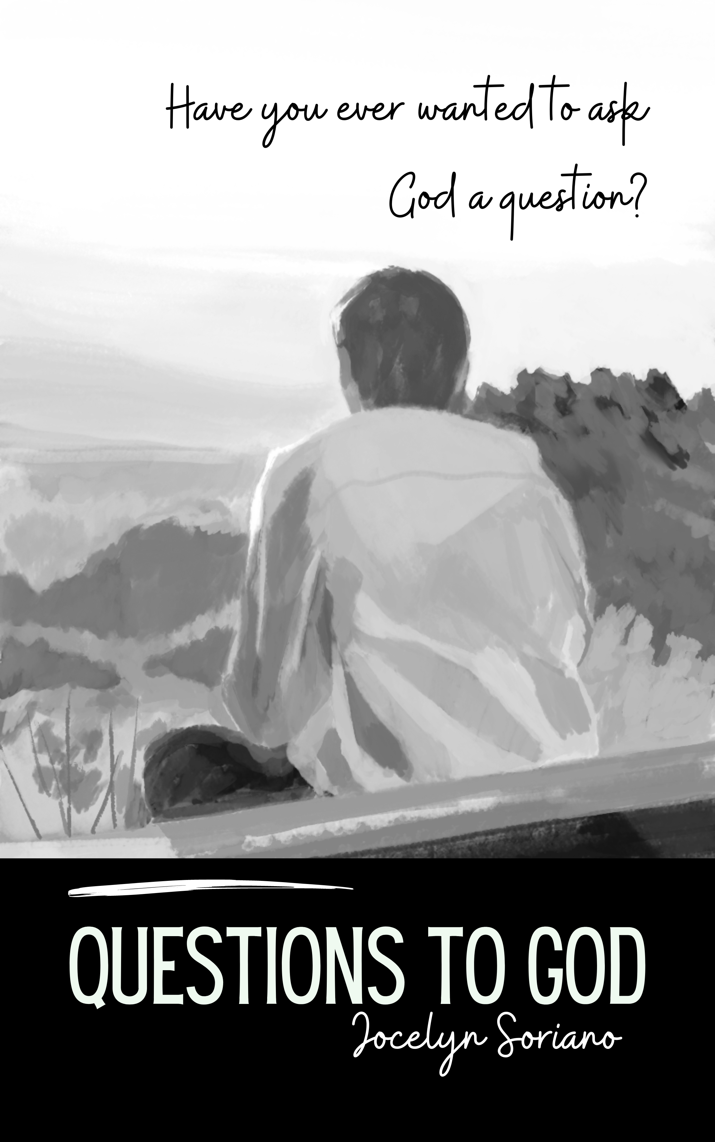 Questions to God by Jocelyn Soriano | Goodreads